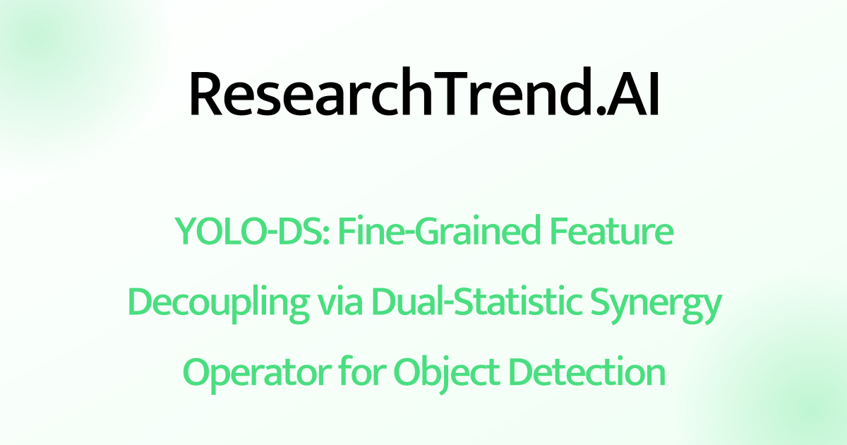 YOLO-DS: Fine-Grained Feature Decoupling via Dual-Statistic Synergy ...