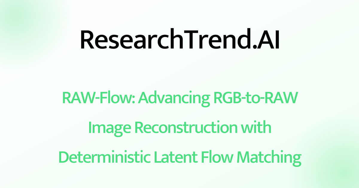 RAW-Flow: Advancing RGB-to-RAW Image Reconstruction with Deterministic ...