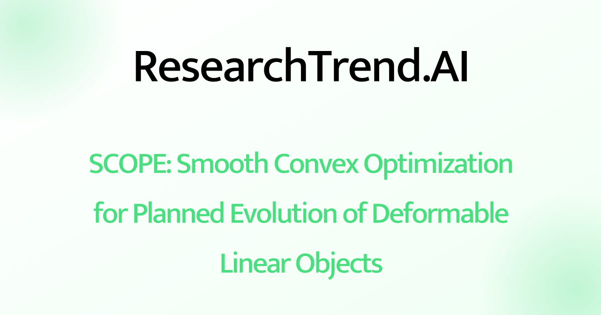 SCOPE: Smooth Convex Optimization for Planned Evolution of Deformable Linear Objects ...
