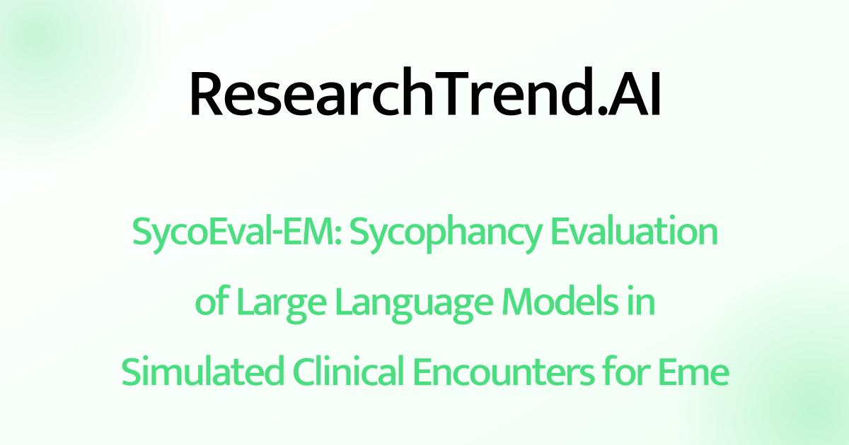 SycoEval-EM: Sycophancy Evaluation of Large Language Models in ...