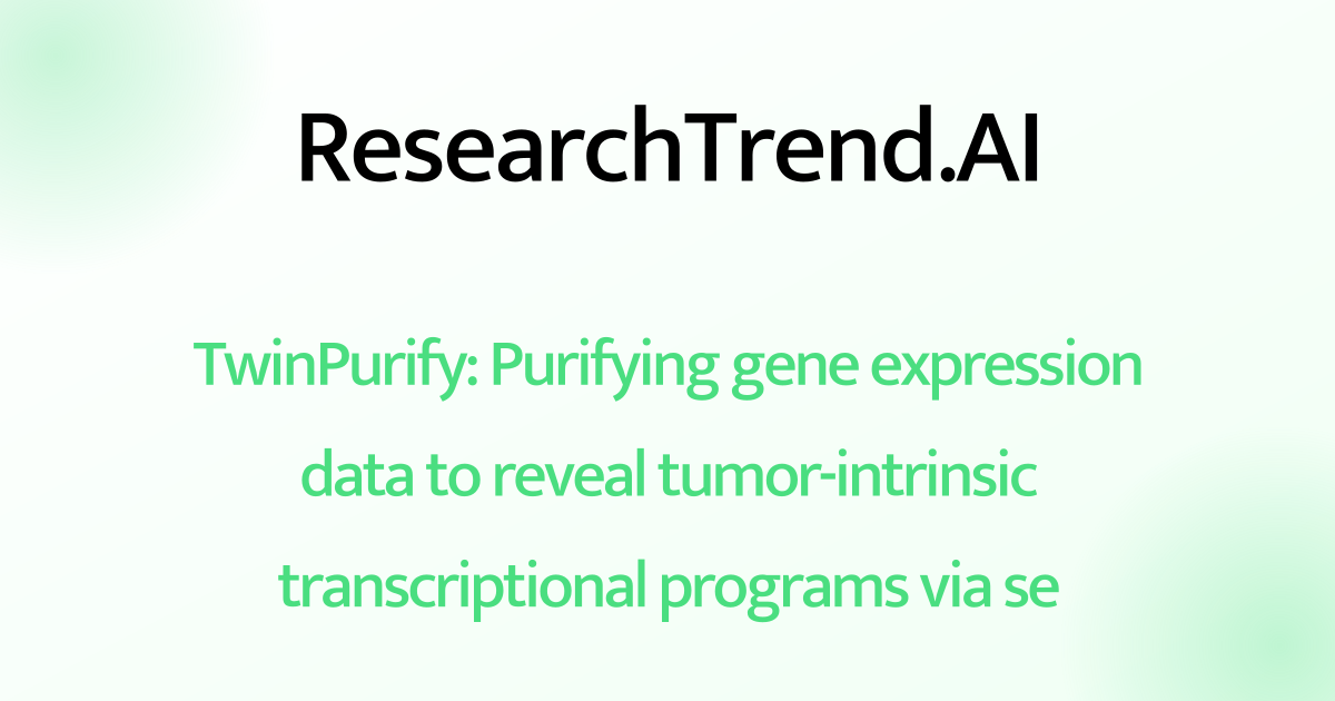 TwinPurify: Purifying gene expression data to reveal tumor-intrinsic ...
