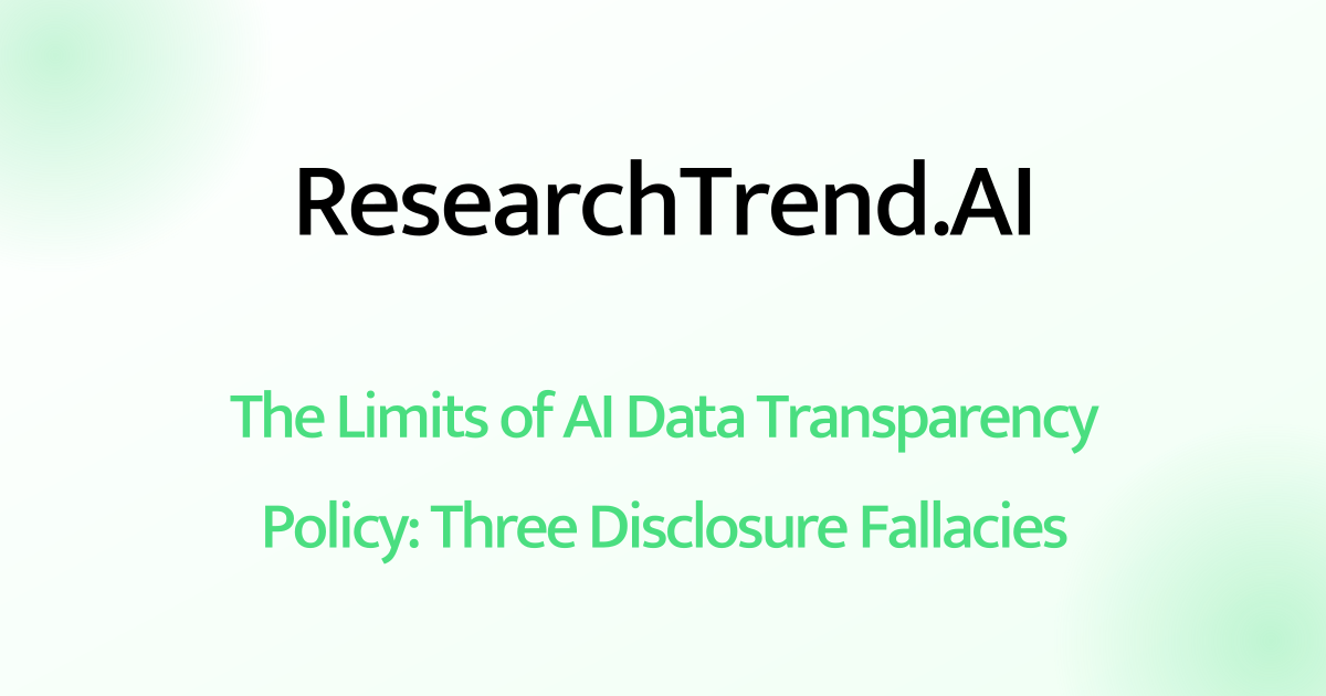 The Limits of AI Data Transparency Policy: Three Disclosure Fallacies ...