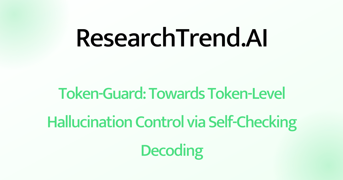 Token-Guard: Towards Token-Level Hallucination Control via Self ...