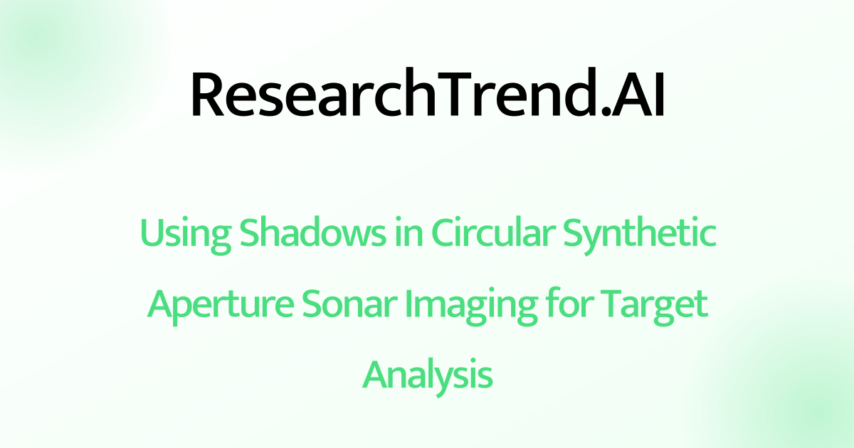 Using Shadows in Circular Synthetic Aperture Sonar Imaging for Target ...