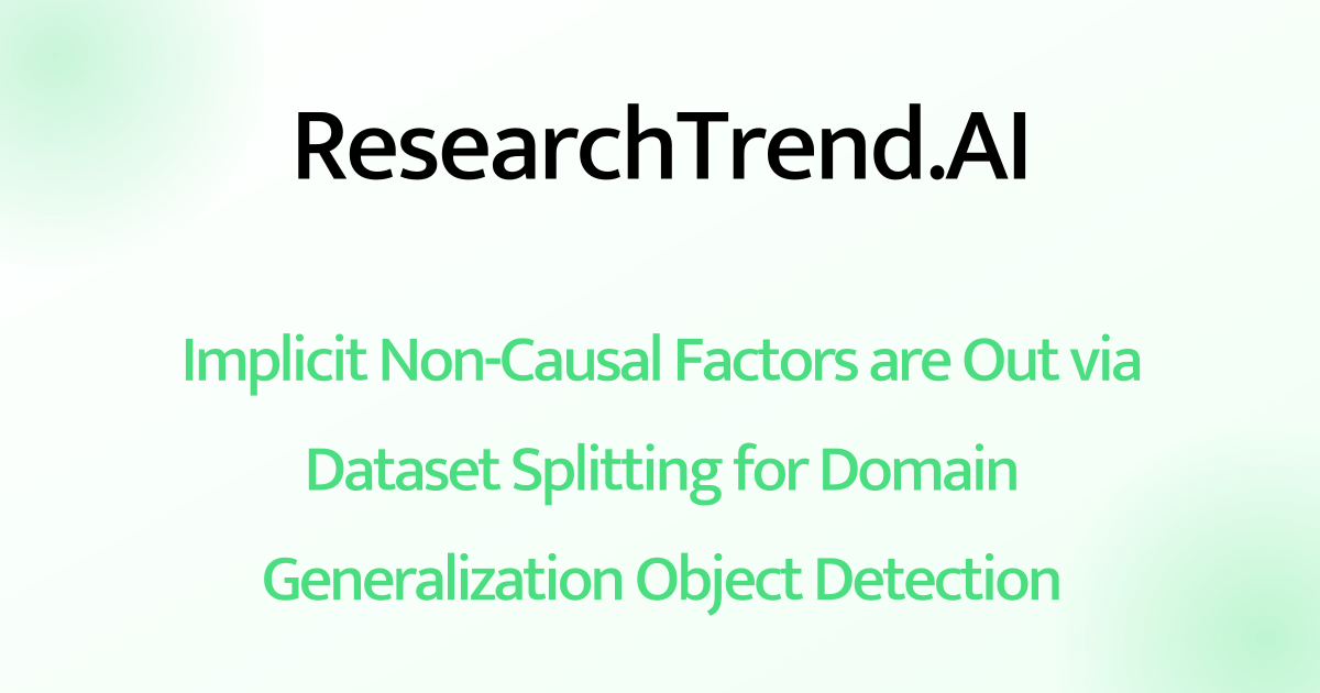 Implicit Non-Causal Factors are Out via Dataset Splitting for Domain ...