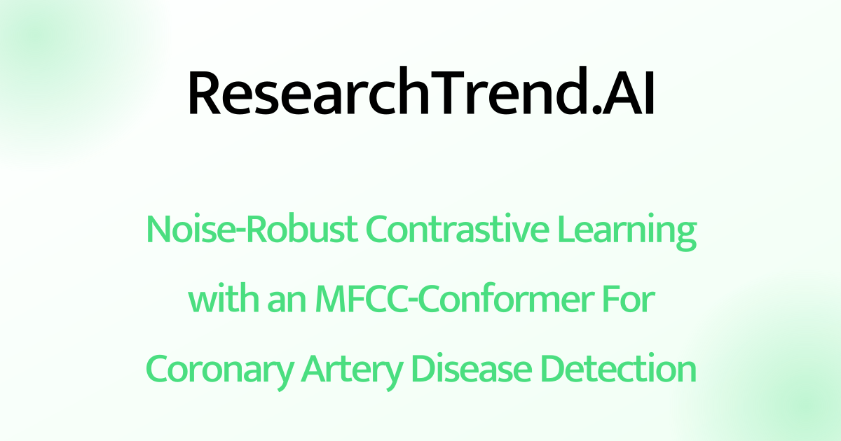 Noise-Robust Contrastive Learning with an MFCC-Conformer For Coronary ...