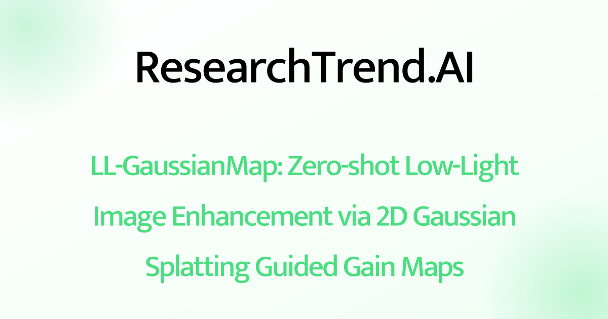 LL-GaussianMap: Zero-shot Low-Light Image Enhancement via 2D Gaussian ...