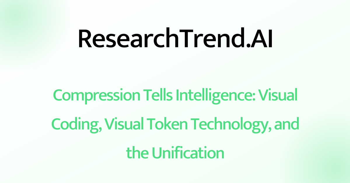 Compression Tells Intelligence: Visual Coding, Visual Token Technology ...