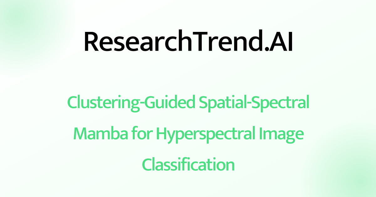Clustering-Guided Spatial-Spectral Mamba for Hyperspectral Image ...