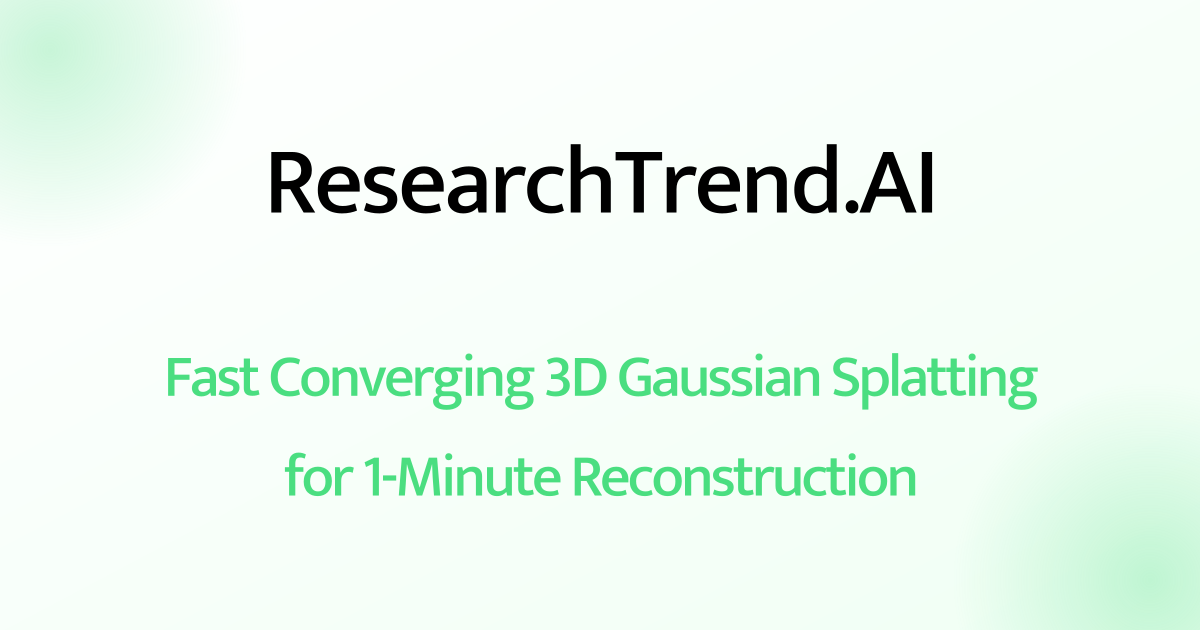 Fast Converging 3D Gaussian Splatting for 1-Minute Reconstruction ...