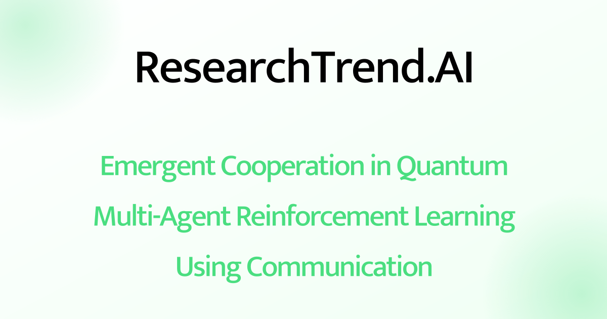 Emergent Cooperation in Quantum Multi-Agent Reinforcement Learning Using Communication ...
